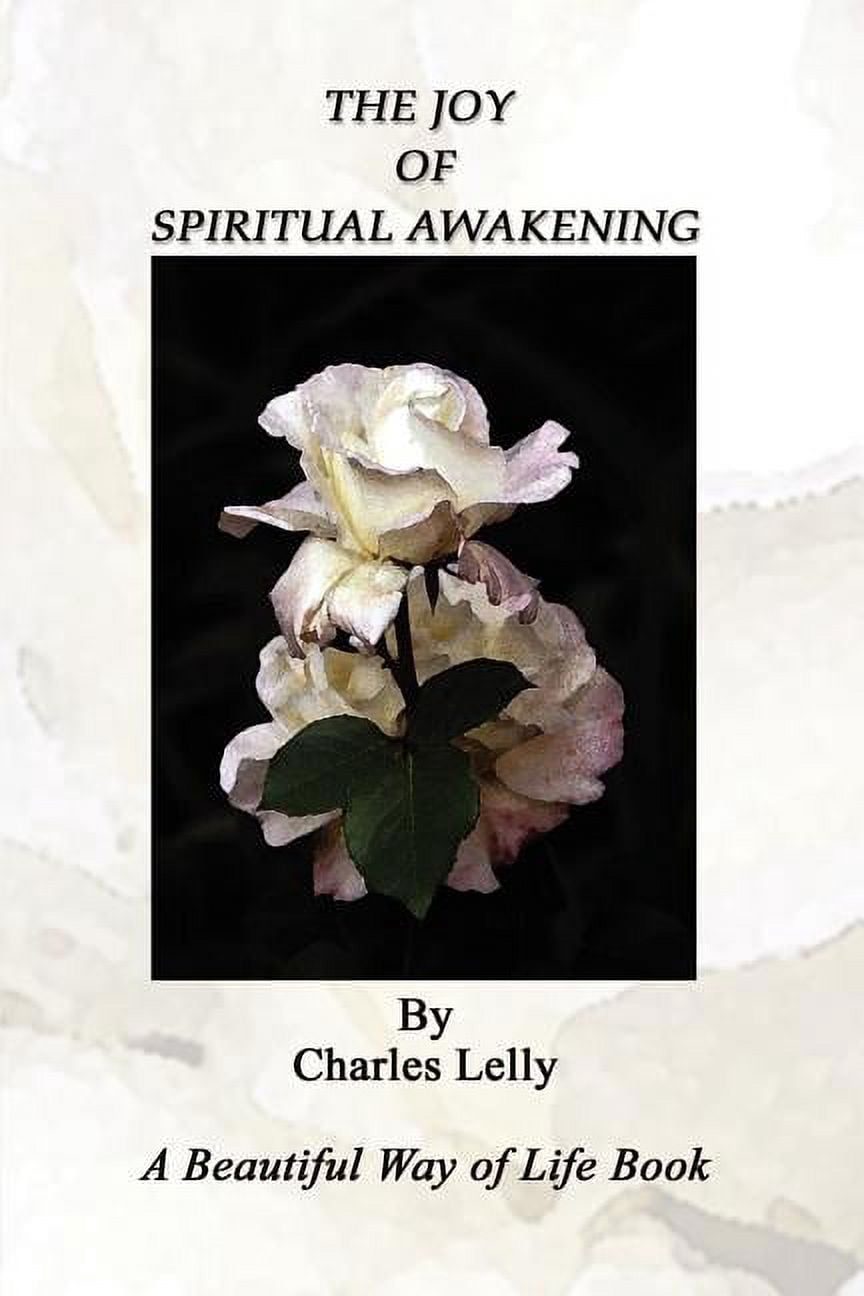 The Joy of Spiritual Awakening: A Beautiful Way of Life Book ...