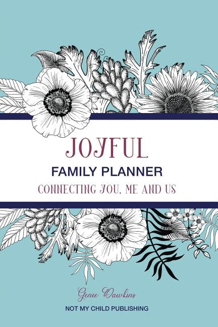 Joyful Family Planner: Connecting Me, You, and Us (Paperback) - Walmart.com