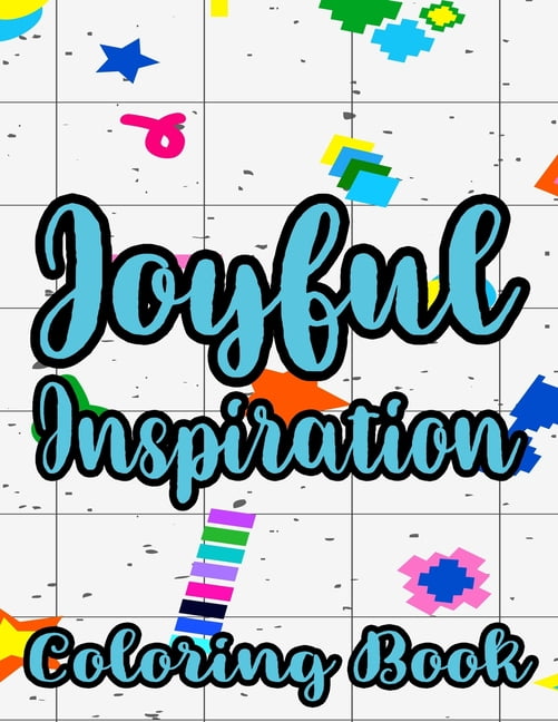 Joyful Inspiration Coloring Book: Inspirational Coloring Pages For ...