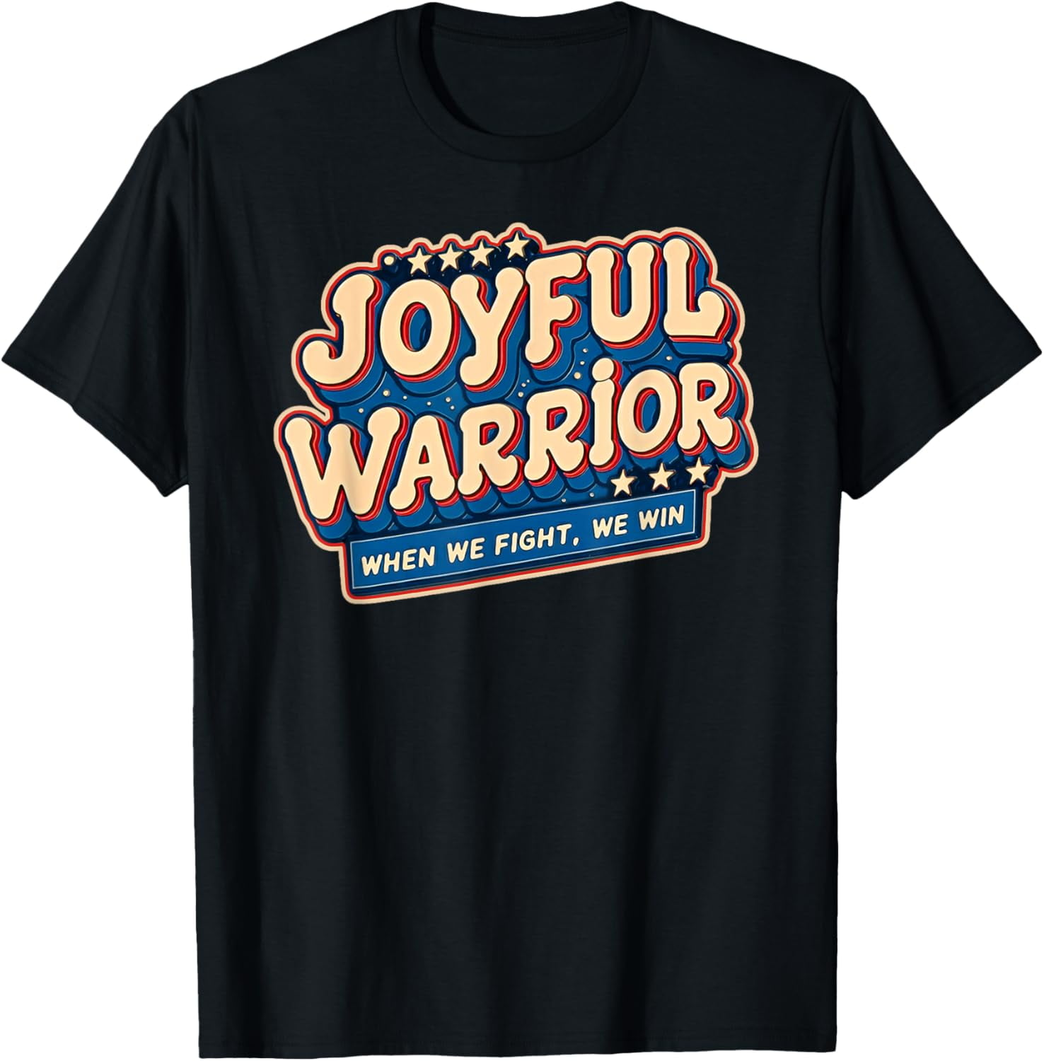 Joyful Warrior Retro Starry Fight and Win Harris Walz Design T-Shirt ...
