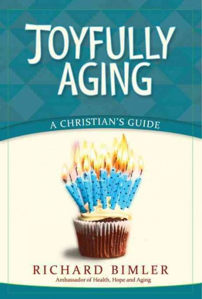 Joyfully Aging: A Christian's Guide (Paperback) - Walmart.com