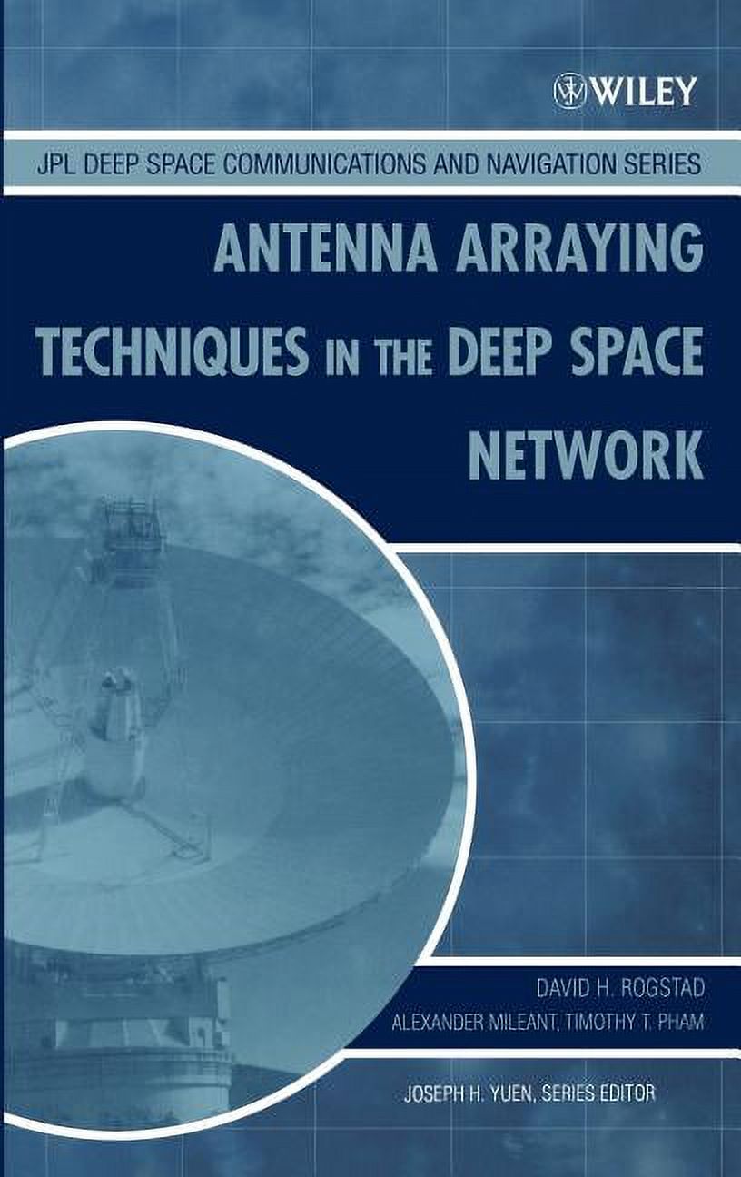 Jpl Deep-Space Communications and Naviga Antenna Arraying Techniques in the Deep Space Network ...