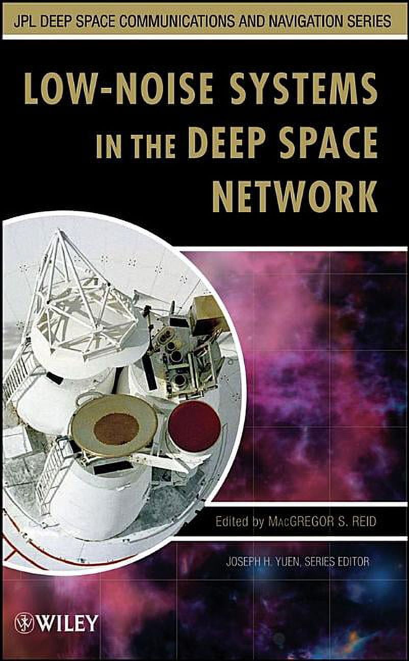 Jpl Deep-Space Communications and Naviga Low-Noise Systems in the Deep Space Network, Book 15 ...