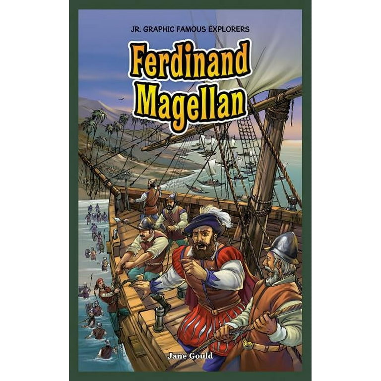 Explorers For Kids Ferdinand Magellan Ferdinand Magellan By Candy