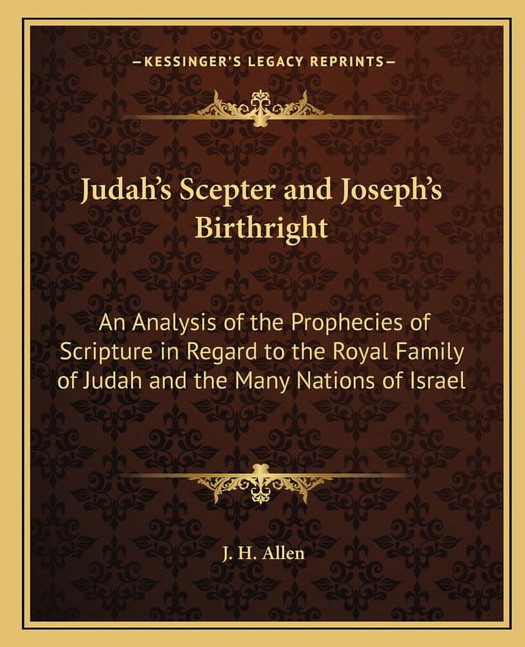 Judah's Scepter and Joseph's Birthright: An Analysis of the Prophecies ...