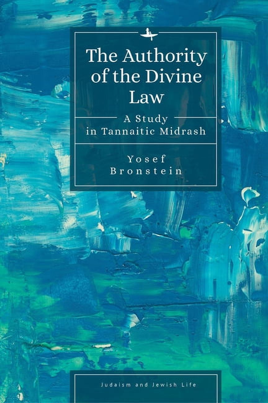 Judaism and Jewish Life The Authority of the Divine Law: A Study in ...