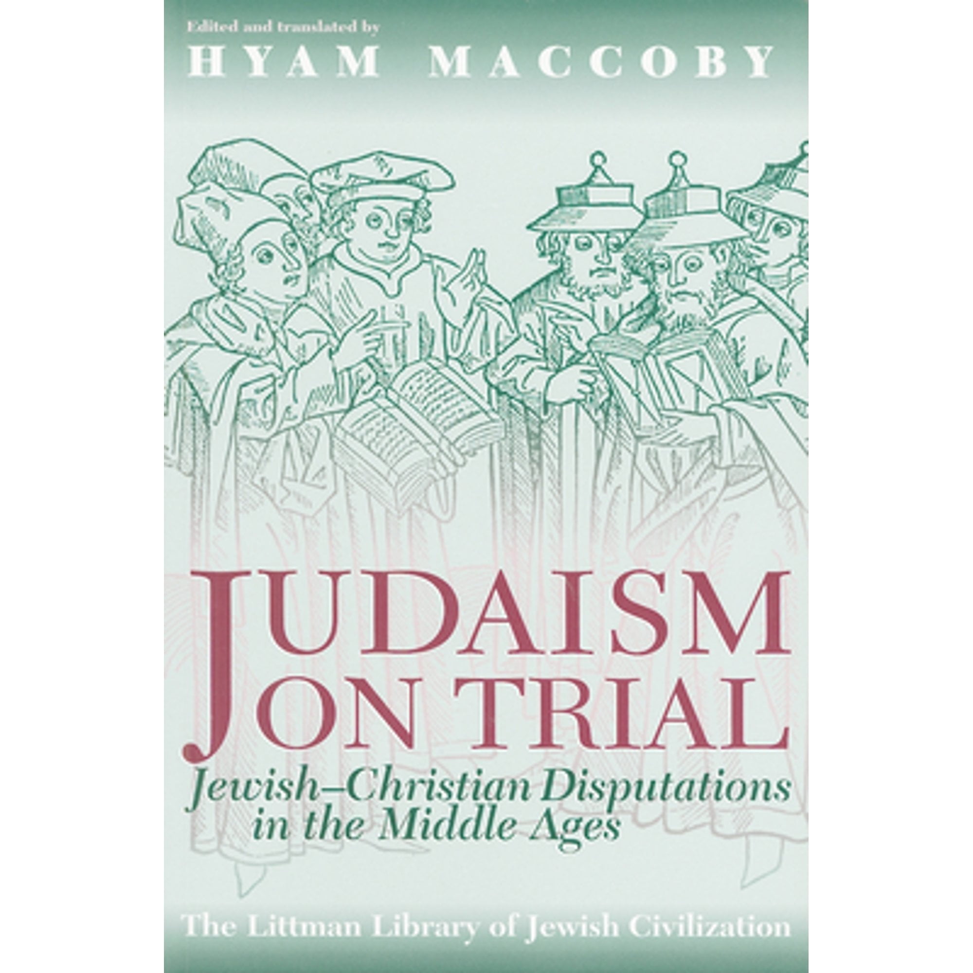 Pre-Owned Judaism on Trial: Jewish-Christian Disputations in the Middle ...