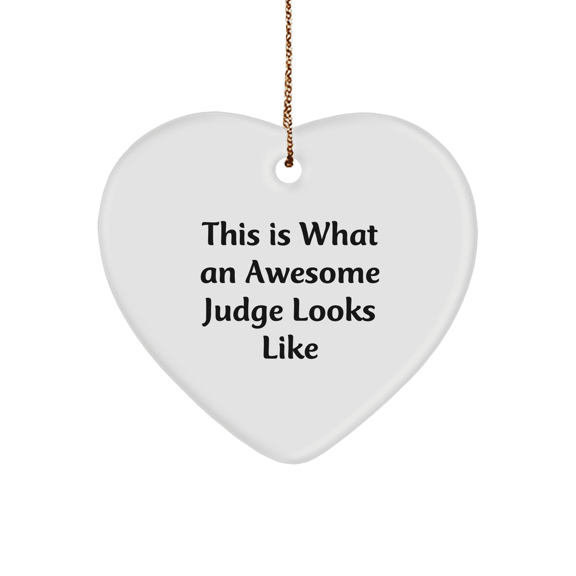 Judge Heart Ornament, This Is What An Awesome Judge Looks Like, Unique ...