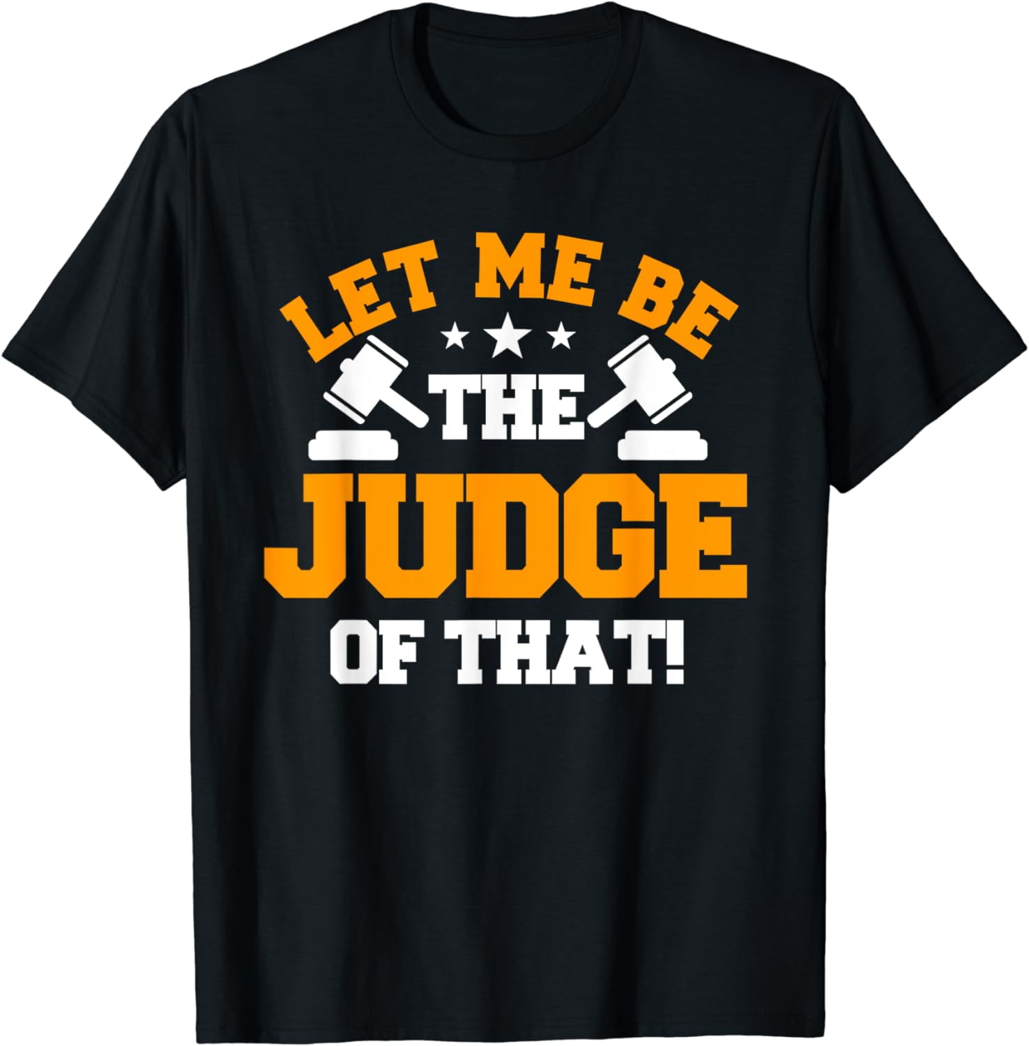Judge Justice Court Law Chief-Justice Courtroom Jurist Gavel T-Shirt ...