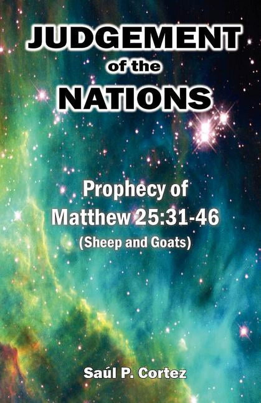 Judgement of the Nations: Prophecy of Matthew 25:31-46 (Sheep and Goats ...