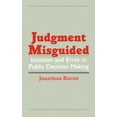 Judgment Misguided: Intuition and Error in Public Decision Making ...