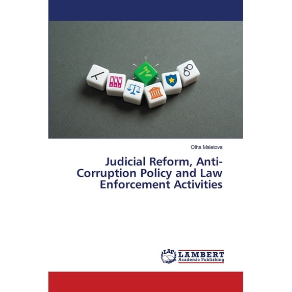 Judicial Reform, Anti-Corruption Policy and Law Enforcement Activities ...