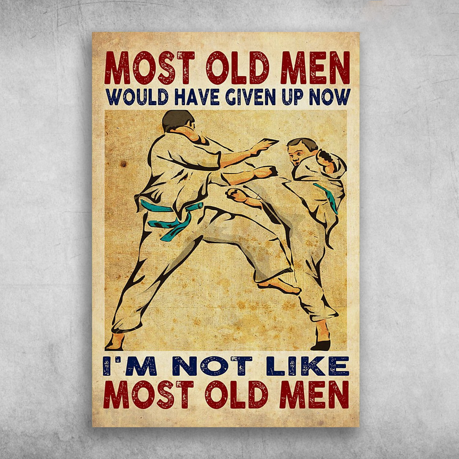 Judo Couple - Most Old Men, Would Have Given Up Now, I'm Not Like Most ...