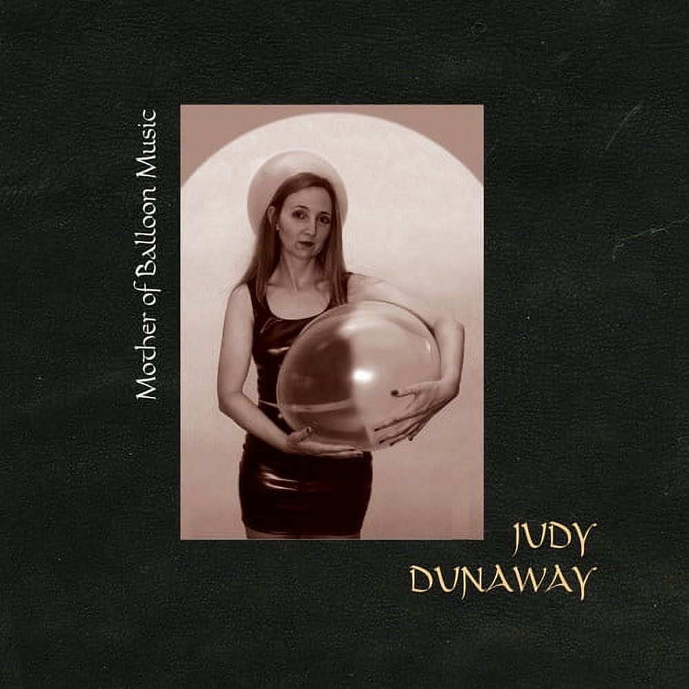 Judy Dunaway - Mother of Balloon Music - Music & Performance - CD ...