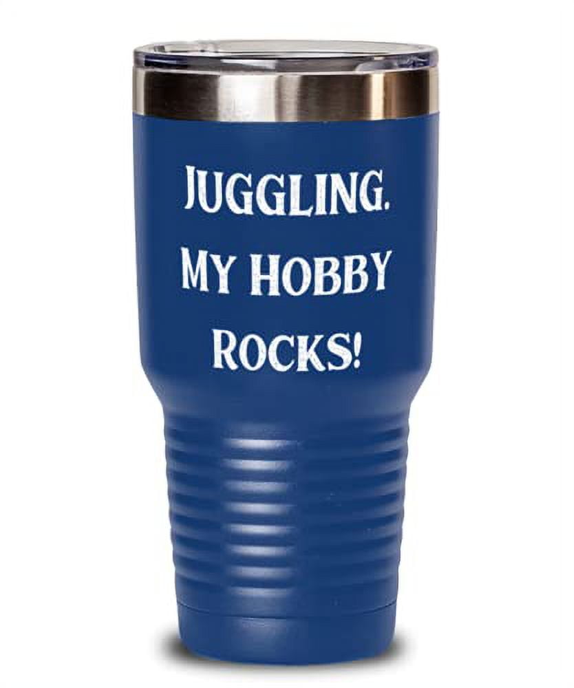 Juggling For Men Women, Juggling. My Hobby Rocks!, New Juggling 30oz ...