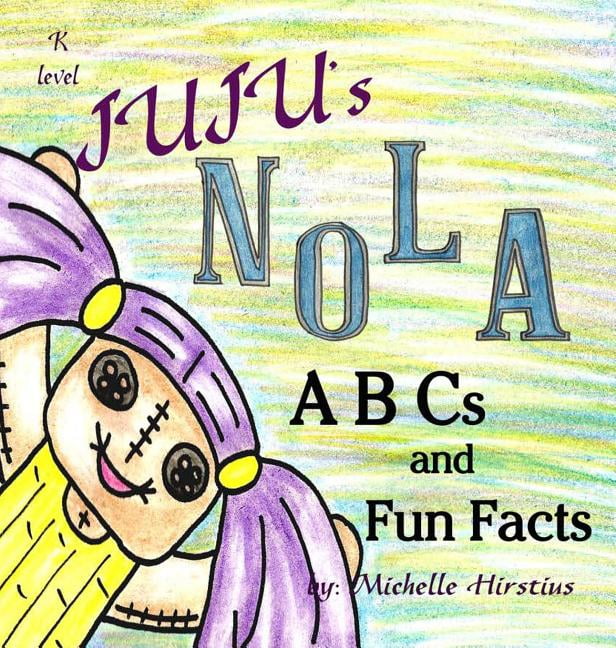 Juju's NOLA ABCs and Fun Facts (Hardcover) - Walmart.com