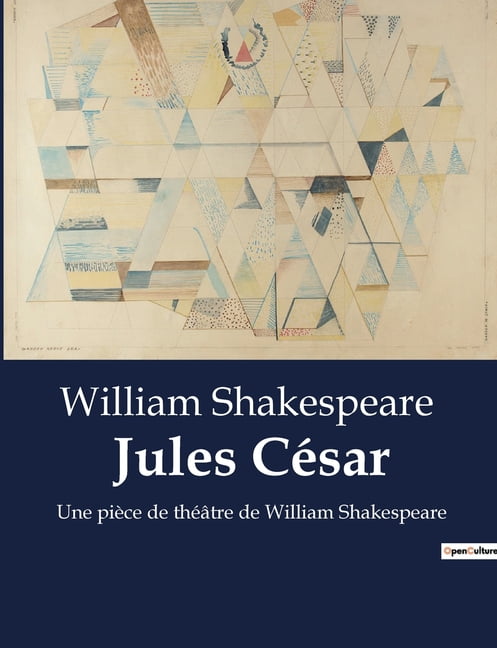 Jules C?sar: Une pi?ce de th??tre de William Shakespeare - Walmart.com