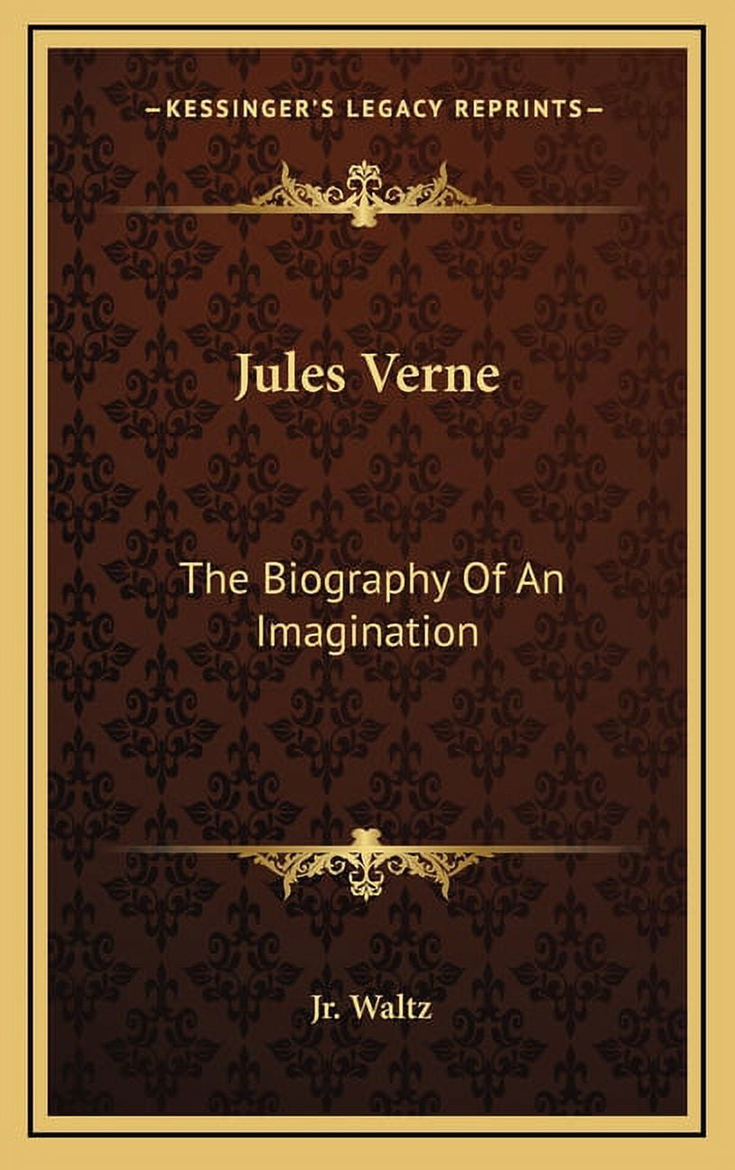 Jules Verne: The Biography Of An Imagination (Hardcover) - Walmart.com