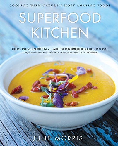 Pre-Owned Superfood Kitchen: Cooking with Natures Most Amazing Foods - A Cookbook Volume 1 Julie ...