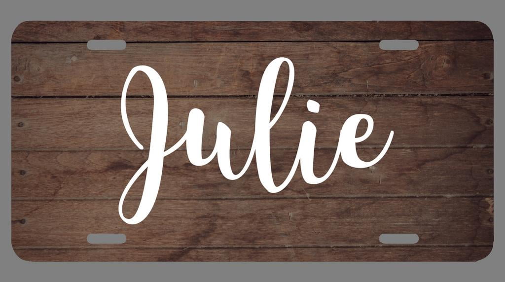 Julie Name Wood Style License Plate Tag Vanity Novelty Metal | UV ...