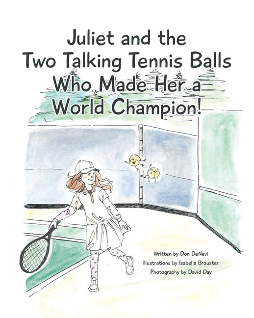 Juliet and the Two Talking Tennis Balls Who Made Her a World Champion ...