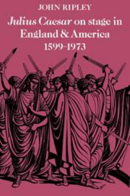 Pre-Owned Julius Caesar on Stage in England and America, 1599-1973 ...