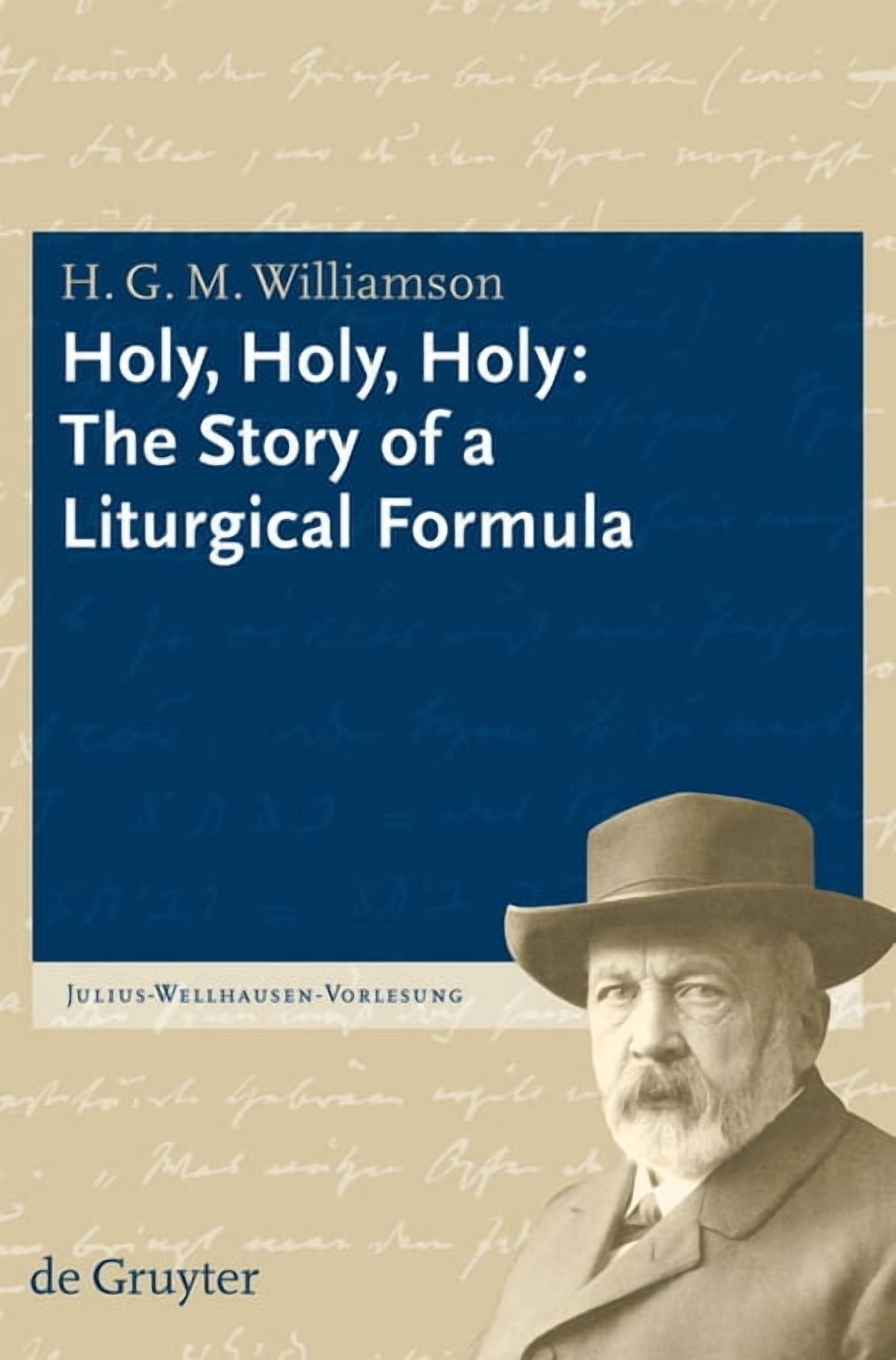 Julius-Wellhausen-Vorlesung Holy, Holy, Holy: The Story of a Liturgical ...