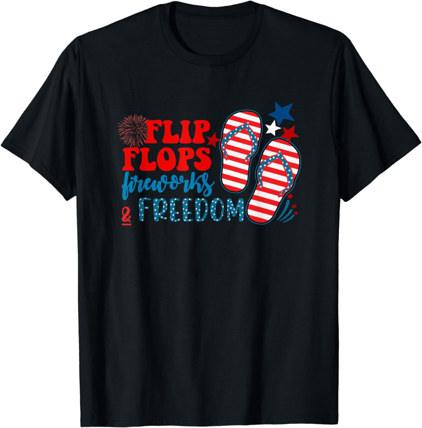 July 4th Flip Flops Fireworks & Freedom 4th of July Party T-Shirt ...