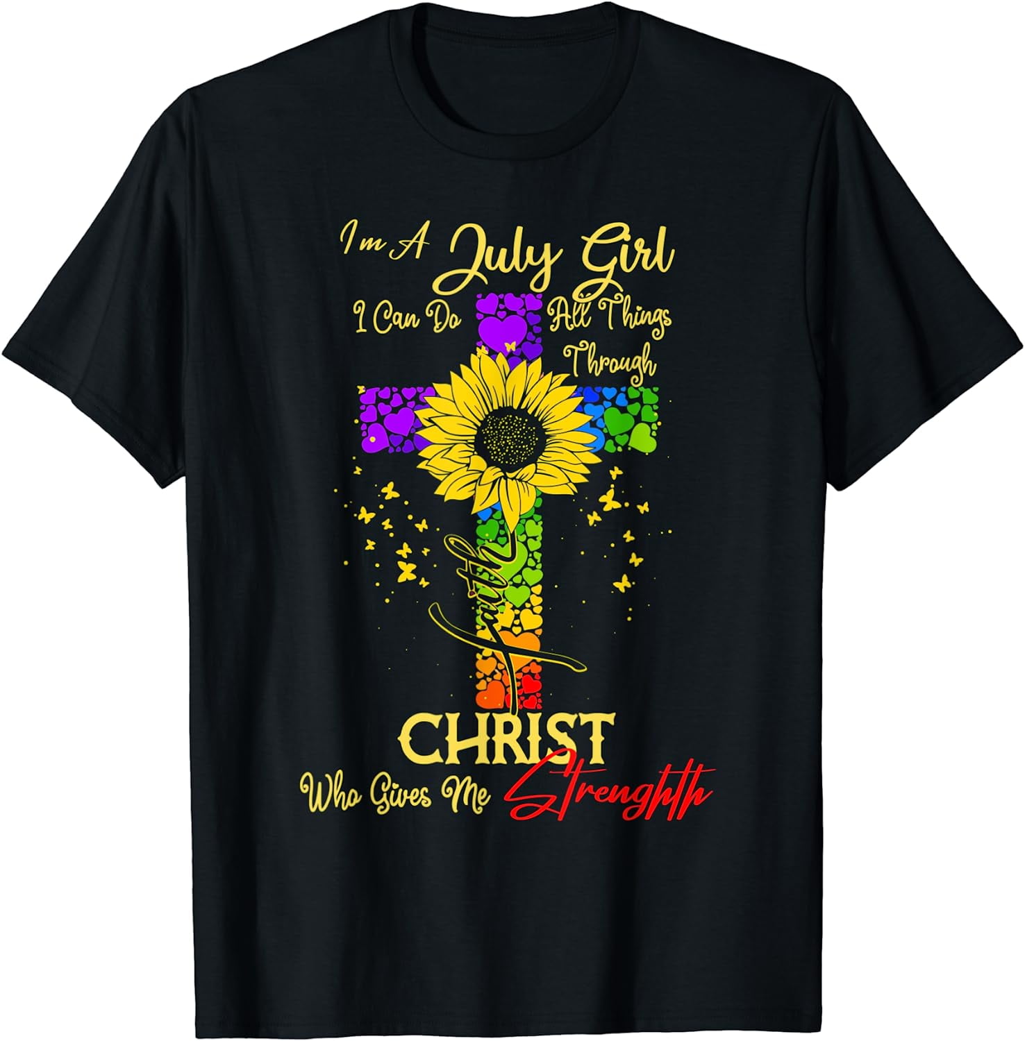 July Birthday Girl I Can Do All Things Through Christ Cross T-Shirt ...