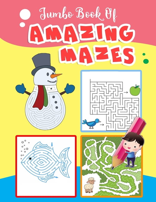 Jumbo Book Of Amazing Mazes: Maze Puzzles Book For Kids 4-8, 8-12 ...