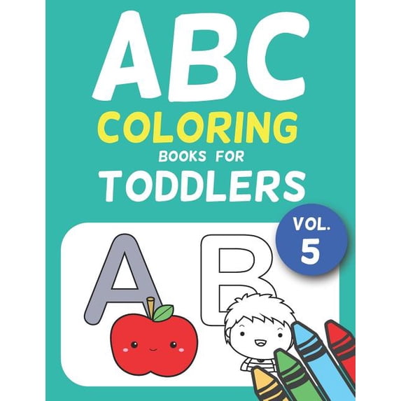 ABC Coloring Books for Toddlers Vol.5: A to Z coloring sheets, JUMBO ...