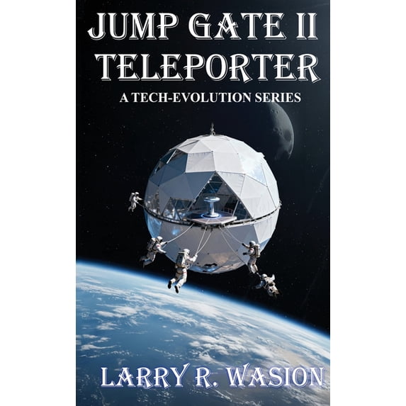 Jump Gate II: Teleporter (The Jump Gate Series Book 2): Teleporter (The ...