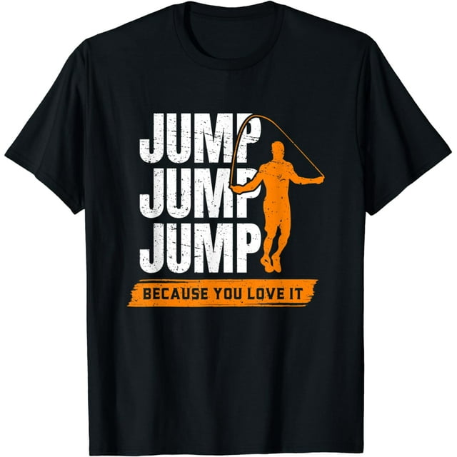 Jump Rope Because you love it - Jump Rope T-Shirt Graphic & Letter ...