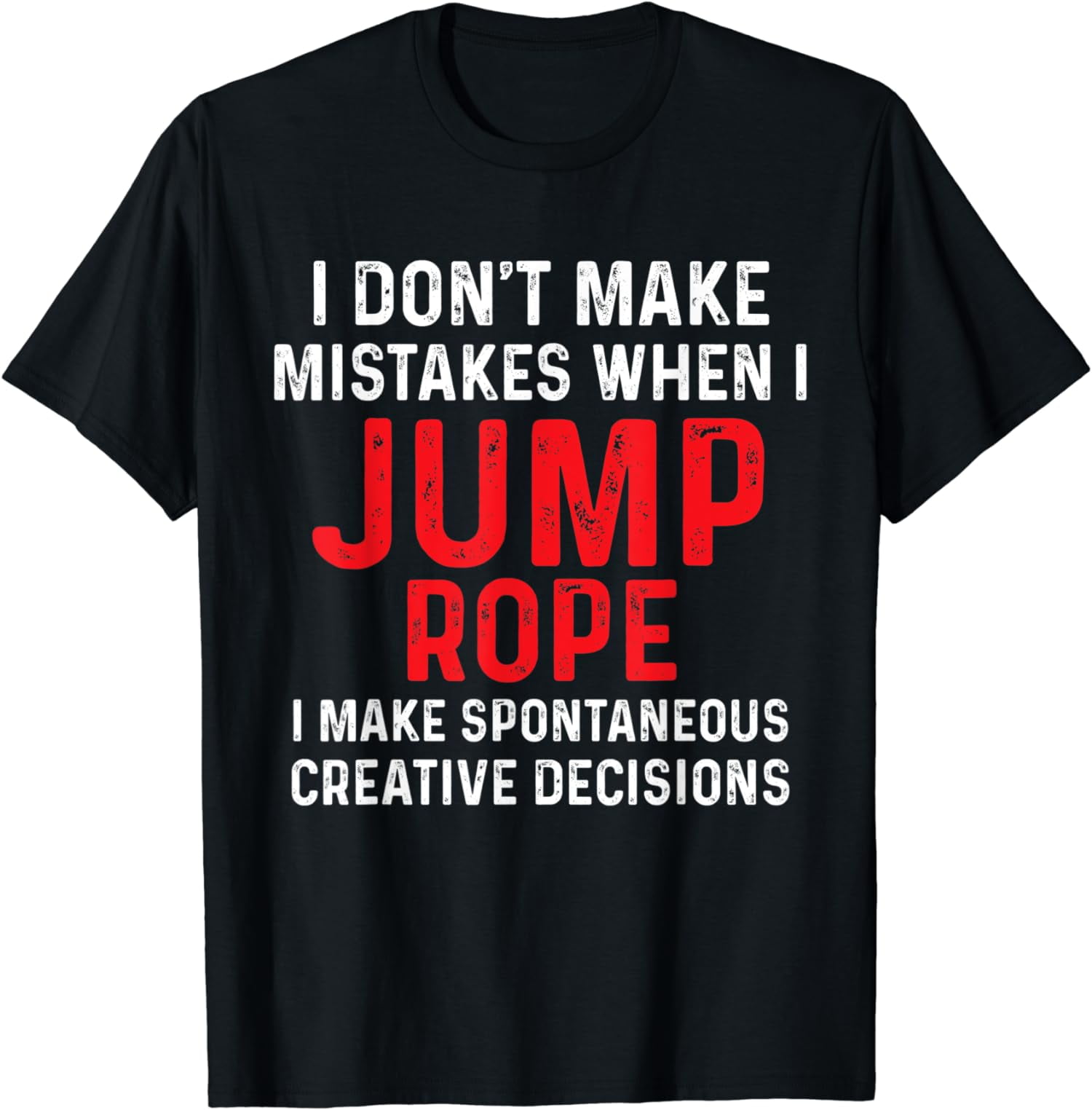Jump Rope Decisions Skipping Jumping Roping Workout T-Shirt - Walmart.com