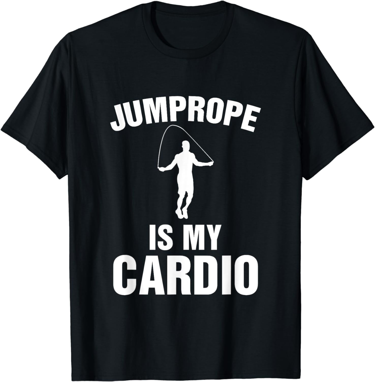 Jump Rope Is My Cardio Tightrope Walking Walker Jump Roping T-Shirt ...