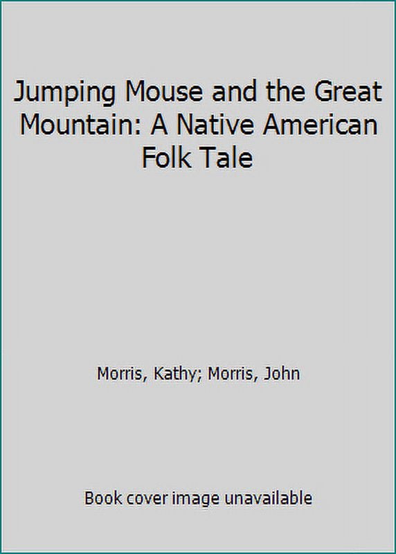 Pre-Owned Jumping Mouse and the Great Mountain: A Native American Folk ...