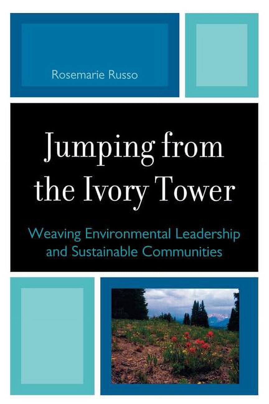 Jumping from the Ivory Tower: Weaving Environmental Leadership and ...