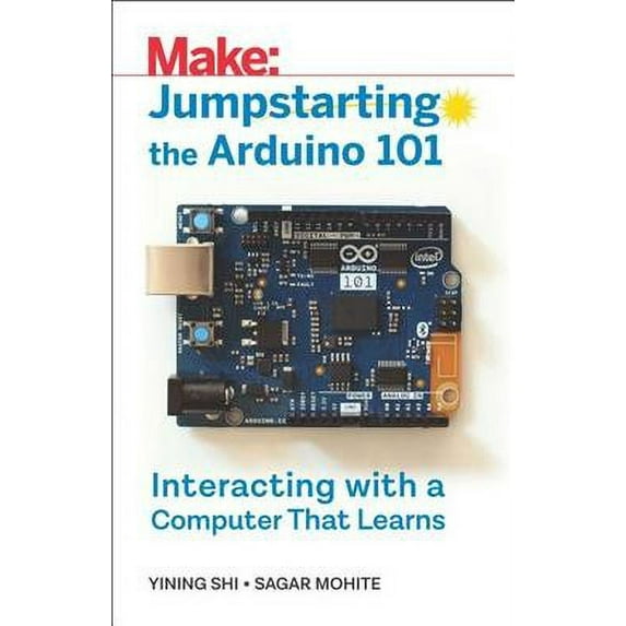 Jumpstarting the Arduino 101: Interacting with a Computer That Learns (Paperback) - Walmart.com