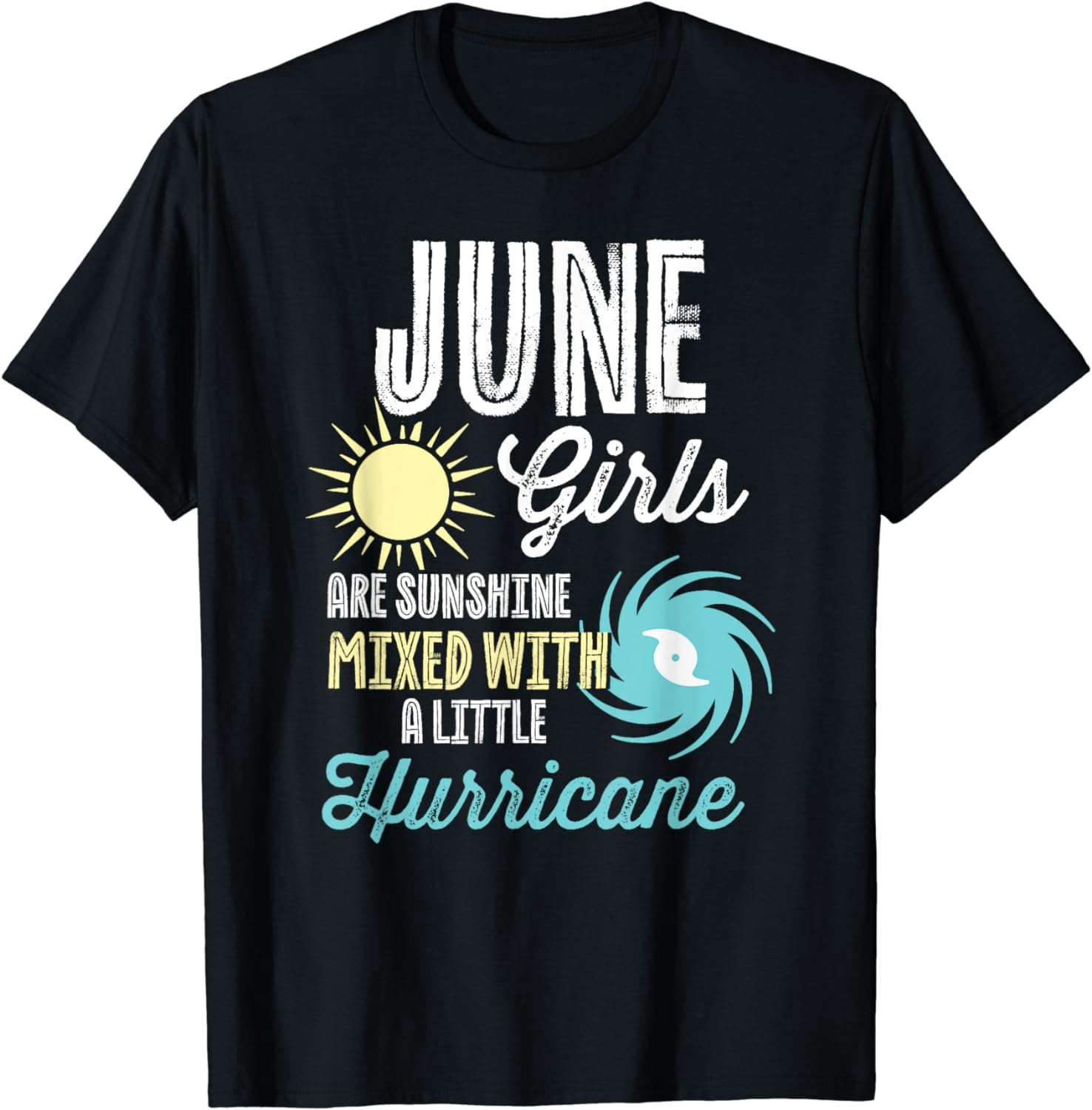June Birthday Sunshine Mixed With Hurricane Funny T-Shirt - Walmart.com
