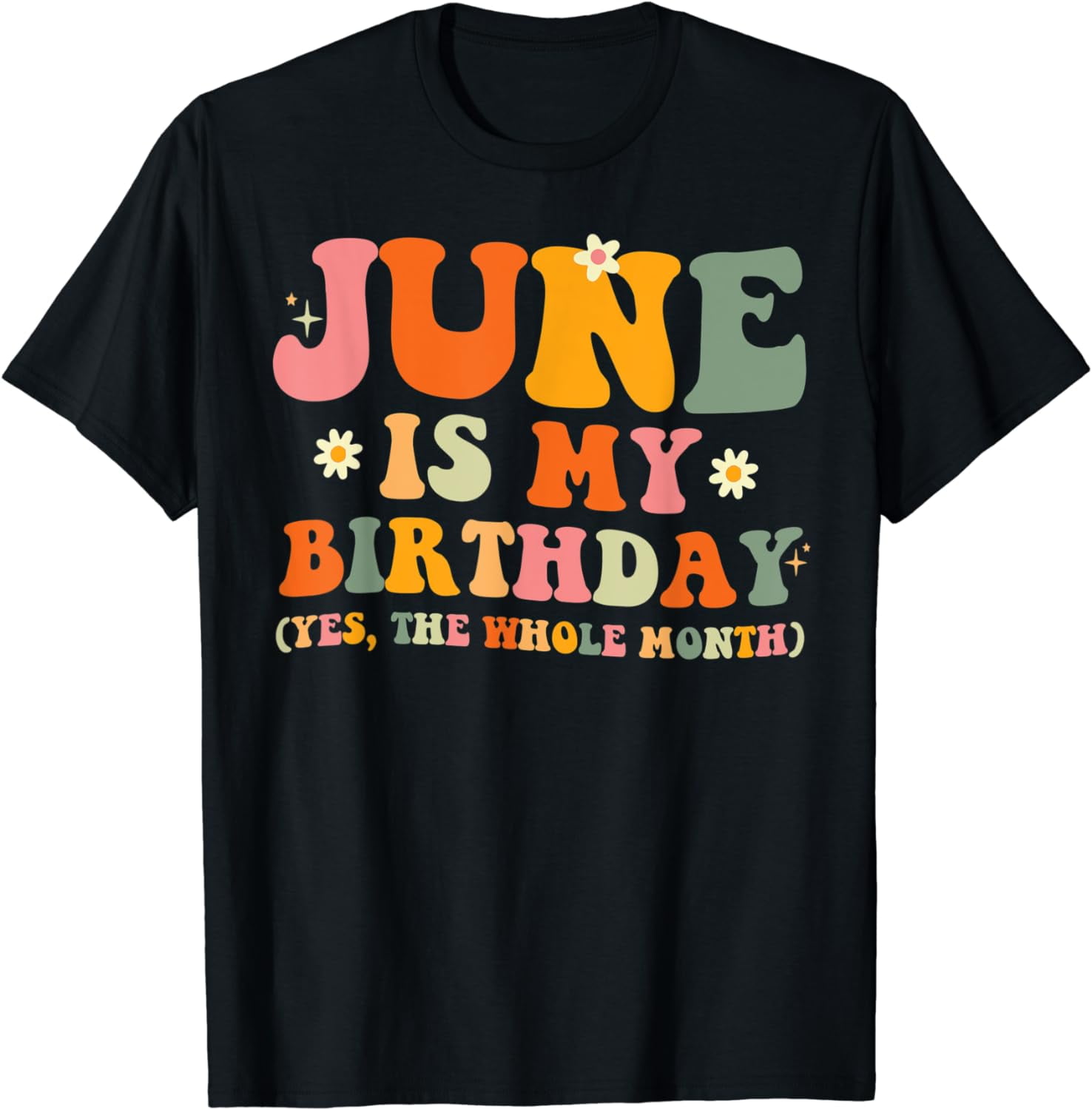 June Is My Birthday Yes The Whole Month Cute Birthday Girl T-Shirt ...
