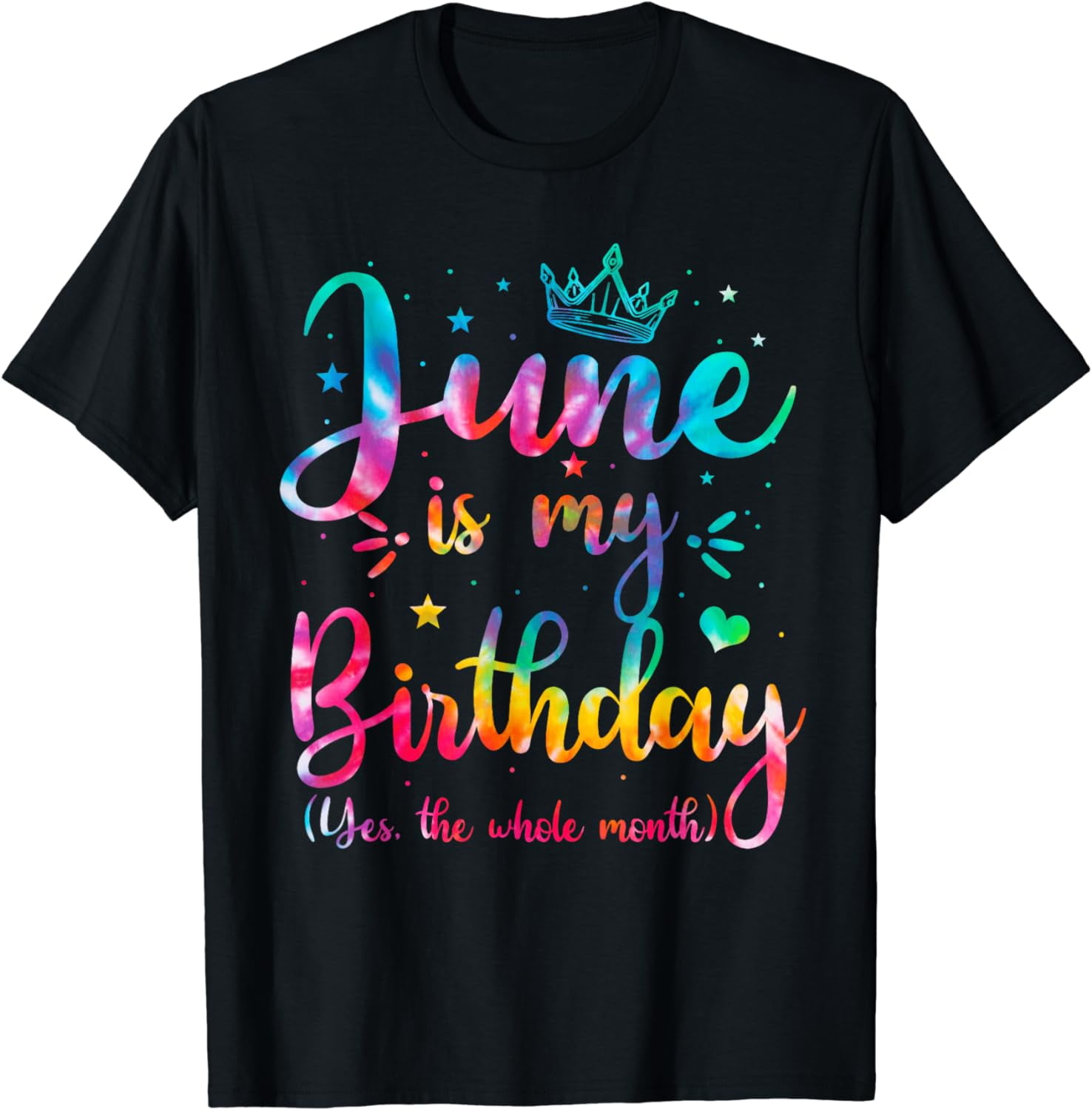 June Is My Birthday Yes The Whole Month Funny June Birthday T-Shirt ...