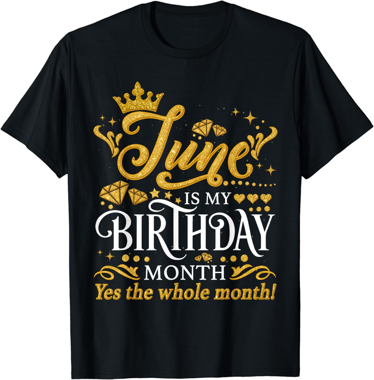 June Is My Birthday Yes The Whole Month June Queen Birthday T-Shirt ...