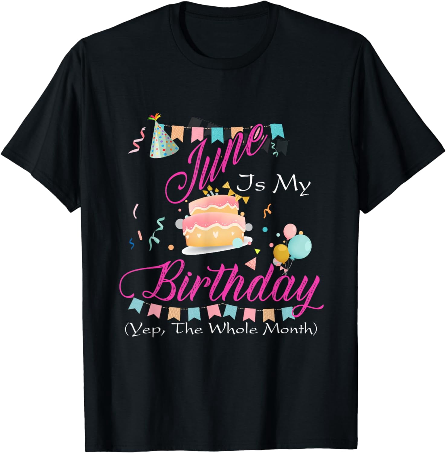 June Is My Birthday Yes The Whole Month Women Mom Wife Cotton T-Shirt ...