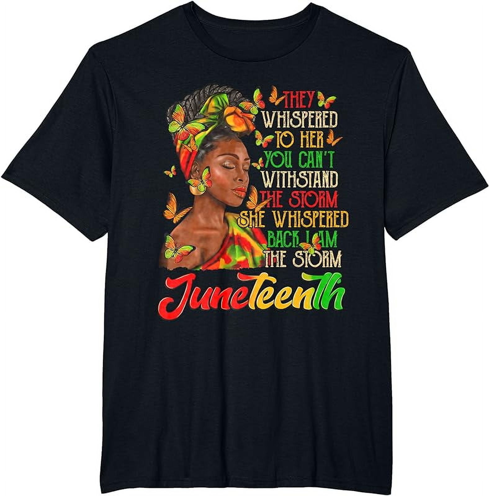 Junetèenth I am The Storm Black Women Black History Month T-Shirt - Walmart.com
