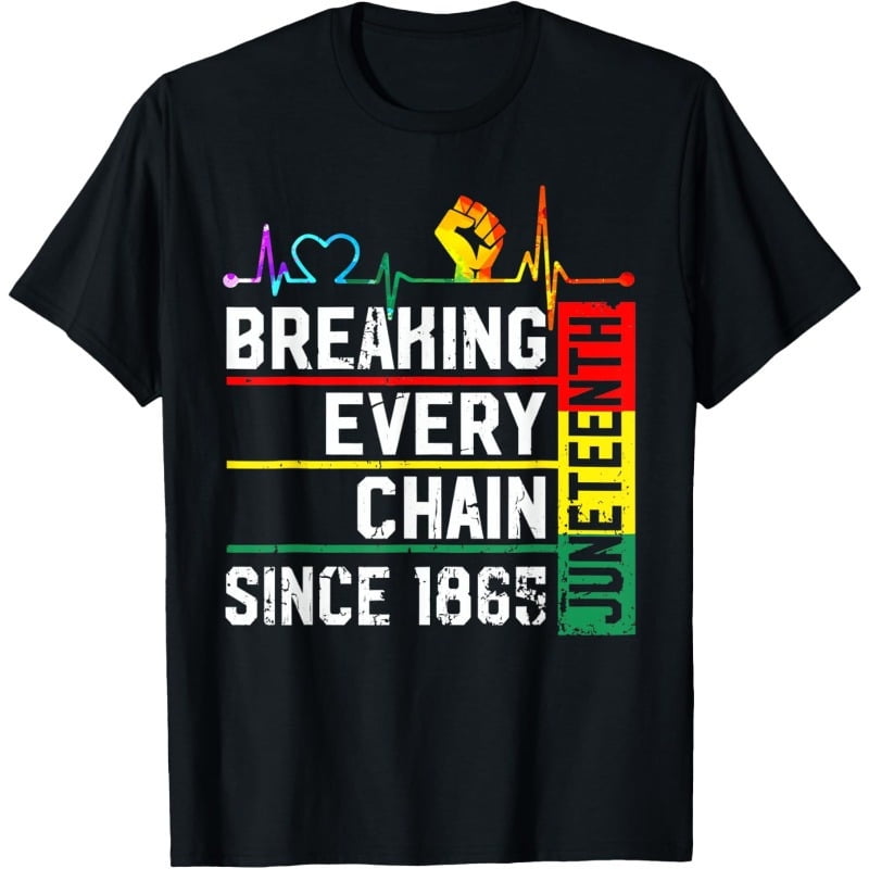 Juneteenth Breaking Every Chain Since 1865 Black History T-Shirt ...