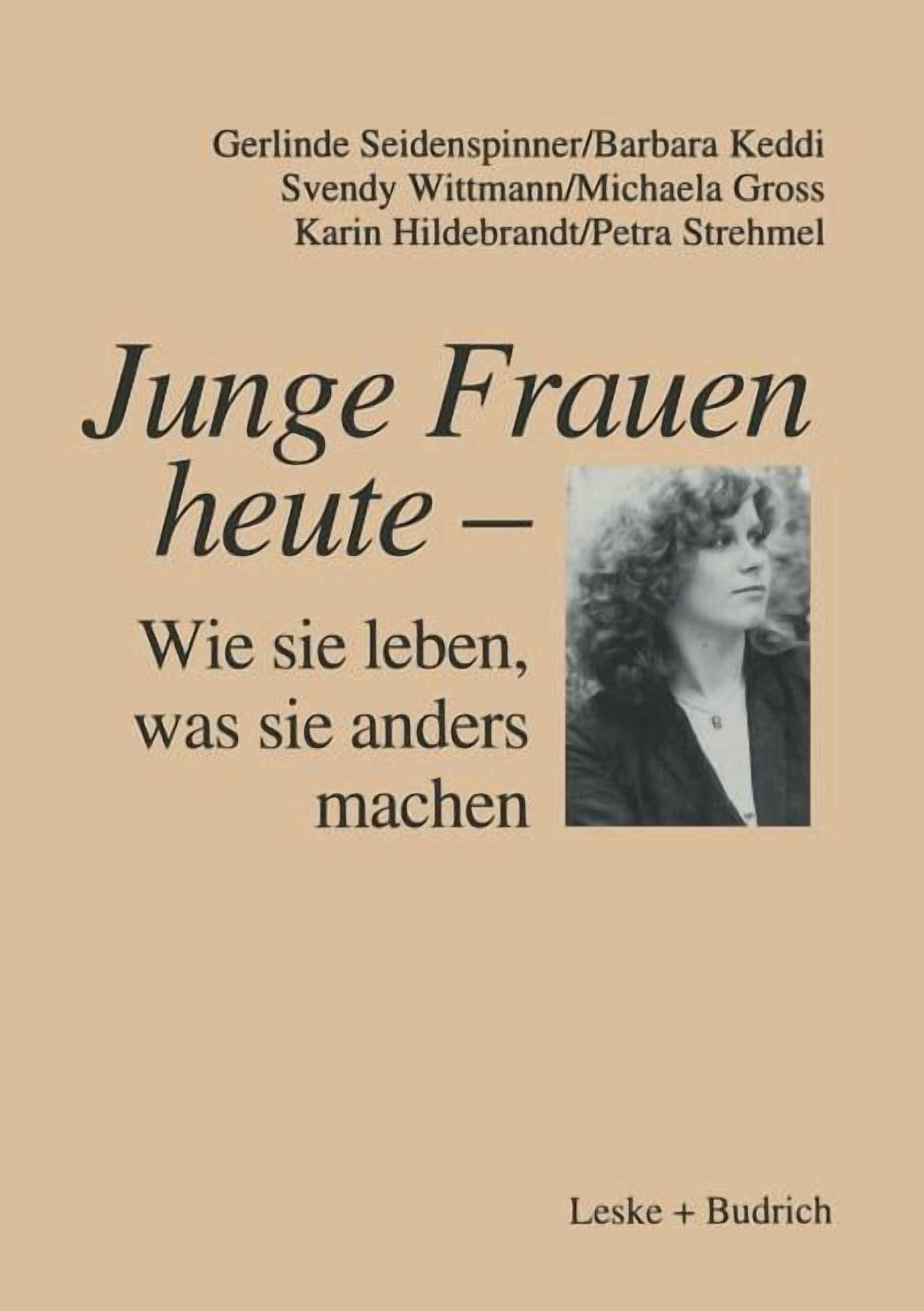 Junge Frauen Heute -- Wie Sie Leben, Was Sie Anders Machen: Ergebnisse ...