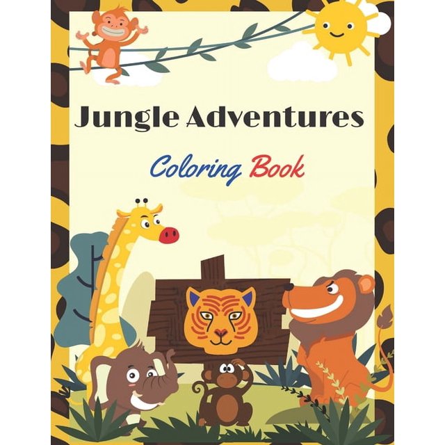Jungle Adventures Coloring Book: Fabulous Coloring book with different ...
