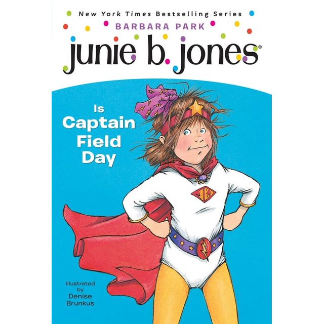 Junie B. Jones Junie B. Jones #16: Junie B. Jones Is Captain Field Day ...