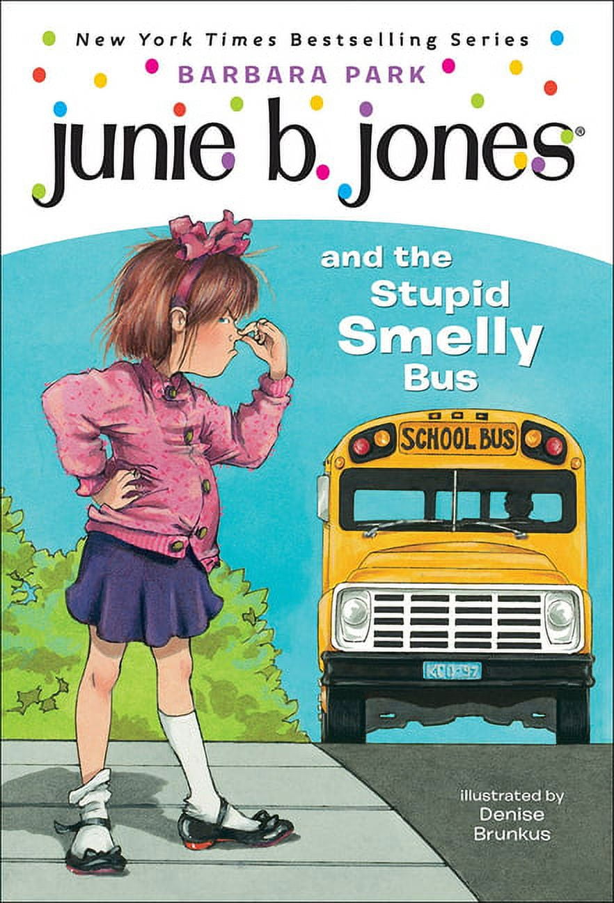 Junie B. Jones Junie B. Jones and the Stupid Smelly Bus, Book 01 ...
