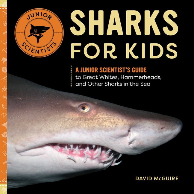 Junior Scientists: Sharks for Kids : A Junior Scientist's Guide to ...